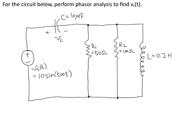 Solved For the circuit below, perform phasor analysis to | Chegg.com