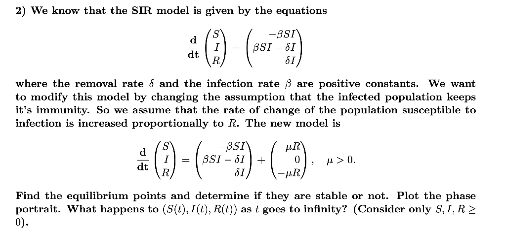 Solved 2) We know that the SIR model is given by the | Chegg.com