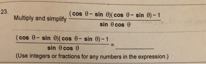 Solved 23. (cos θ-sin θ)( cos θ-sin θ)-1 Multiply and | Chegg.com
