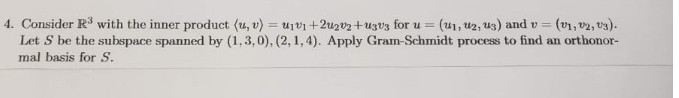 Solved 4. Consider R3 with the inner product (u, v) = u1V1 | Chegg.com