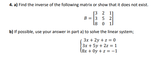 Solved a) ﻿Find the inverse of the following matrix or show | Chegg.com