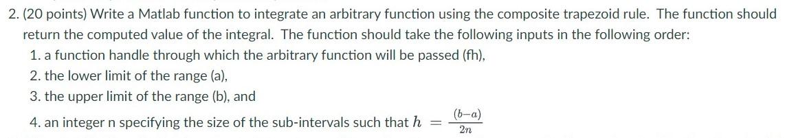 Solved 2. (20 points) Write a Matlab function to integrate | Chegg.com