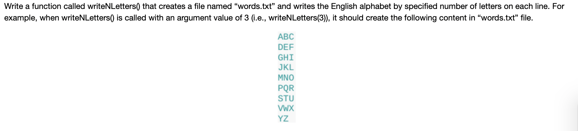 Solved Write a function called writeNLetters0 that creates a | Chegg.com