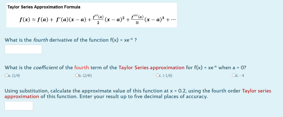 Solved Taylor Series Approximation Formula f(x) ~ f(a) + | Chegg.com