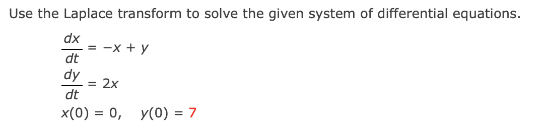 Solved Use the Laplace transform to solve the given system | Chegg.com