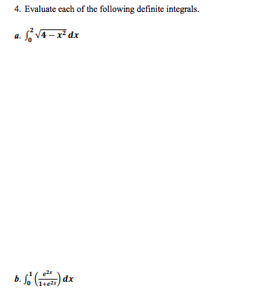 Solved 4. Evaluate each of the following definite integrals. | Chegg.com