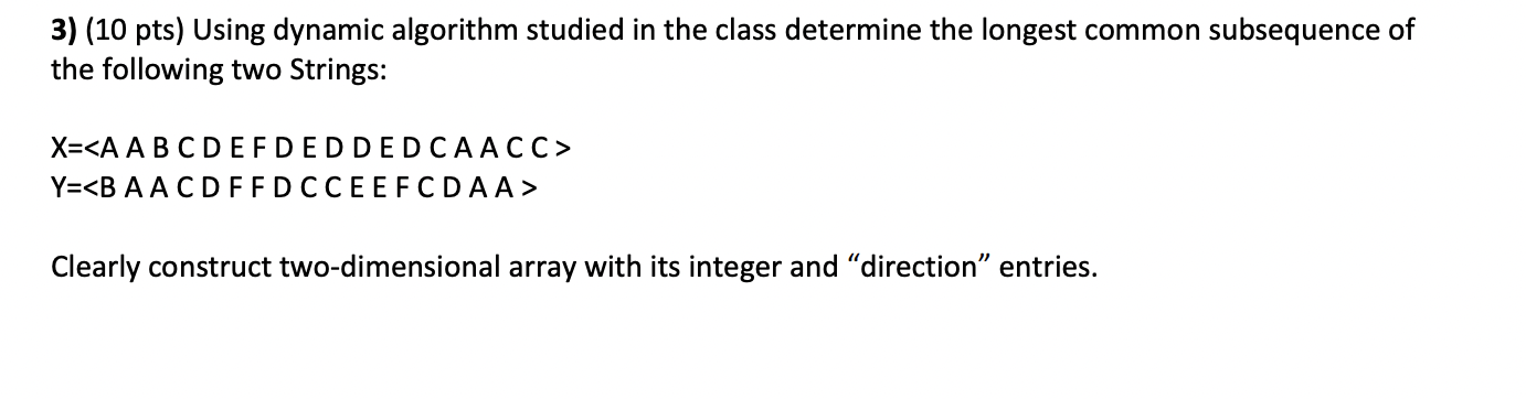 Solved 3) (10 pts) Using dynamic algorithm studied in the | Chegg.com