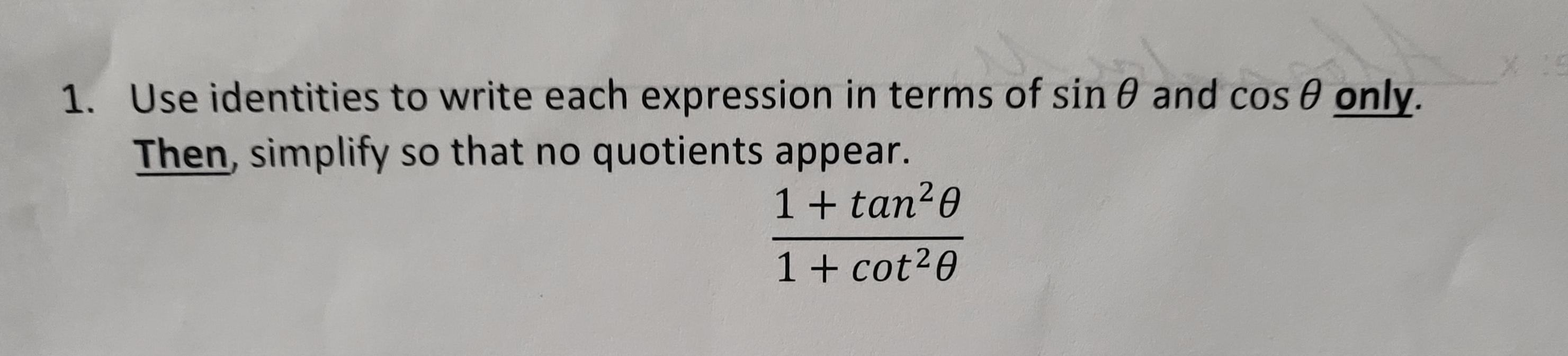 Solved 1. Use identities to write each expression in terms | Chegg.com