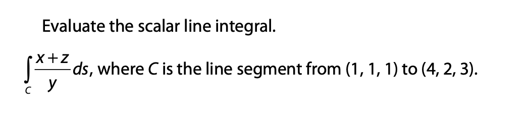 Solved Evaluate the scalar line integral. ∫cyx+zds, where C | Chegg.com