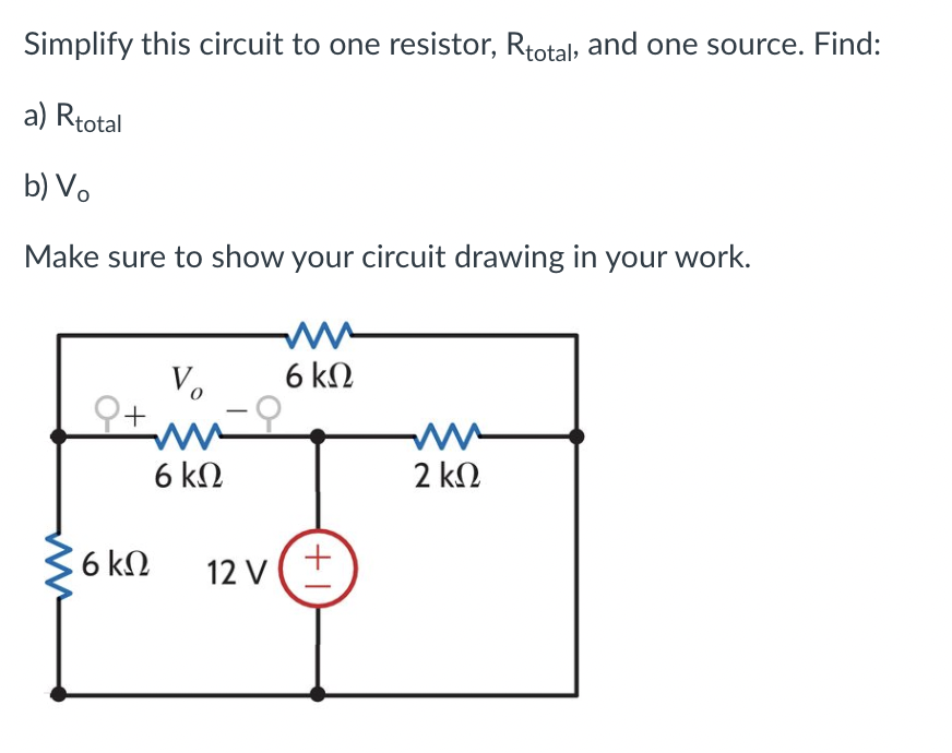 Solved Simplify this circuit to one resistor, Rtotal , and | Chegg.com