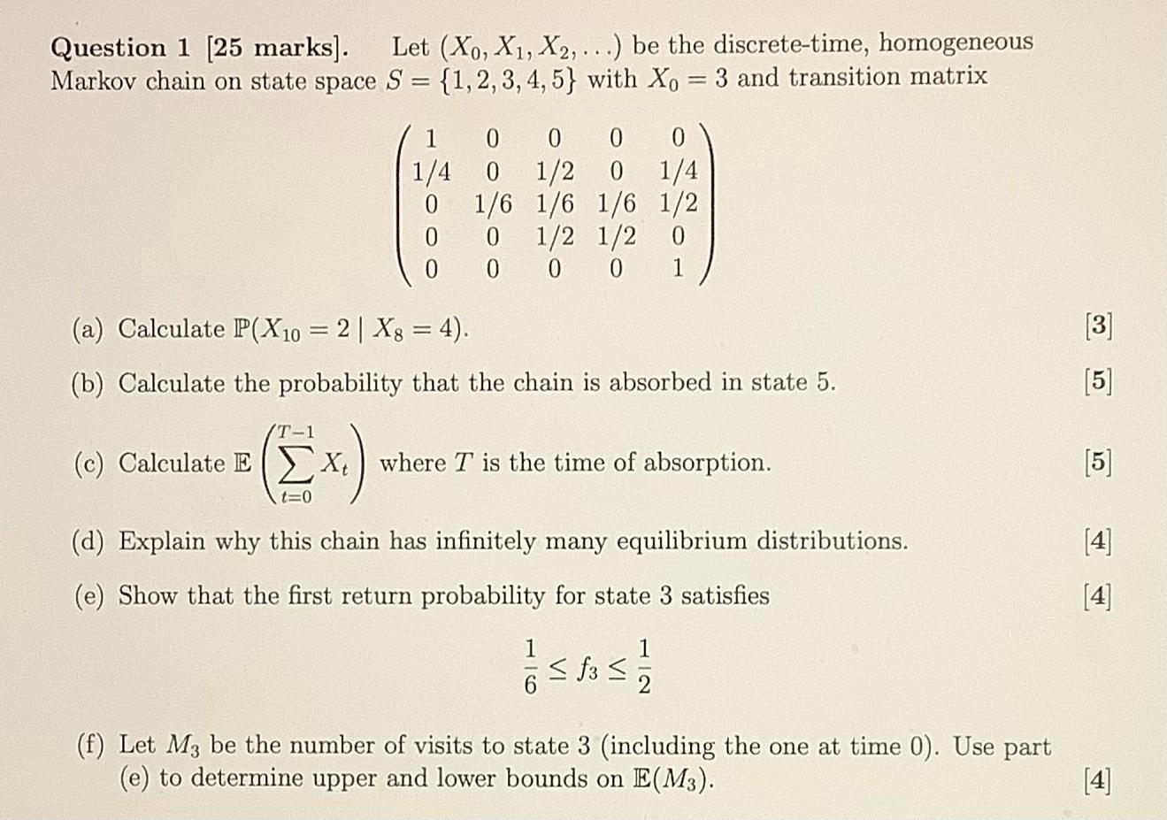 Solved Question 1 [25 marks]. Let (X0,X1,X2,…) be the | Chegg.com