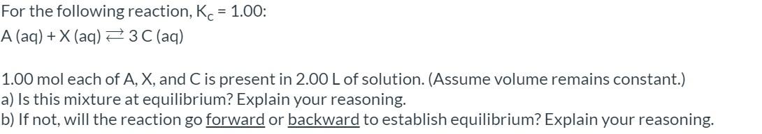 Solved For the following reaction, Kc = 1.00: A (aq) + X | Chegg.com