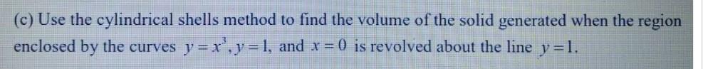 Solved (c) Use the cylindrical shells method to find the | Chegg.com