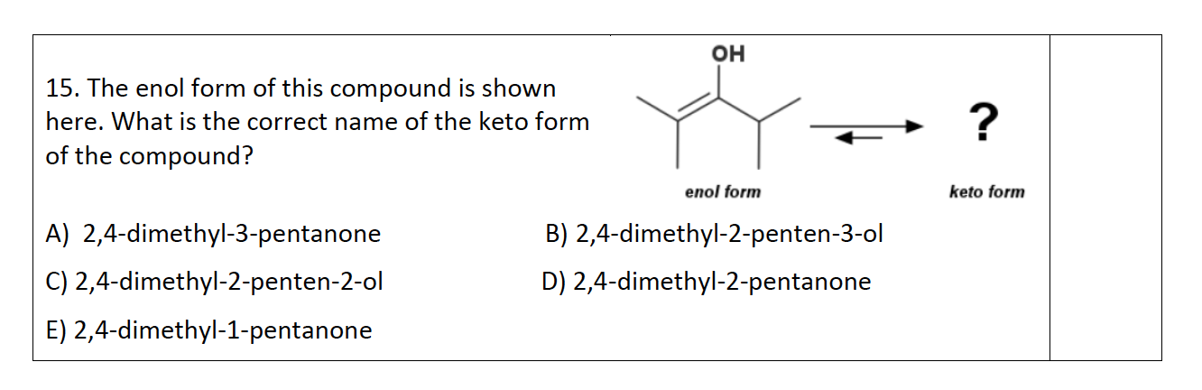 Solved OH 15. The enol form of this compound is shown here. | Chegg.com