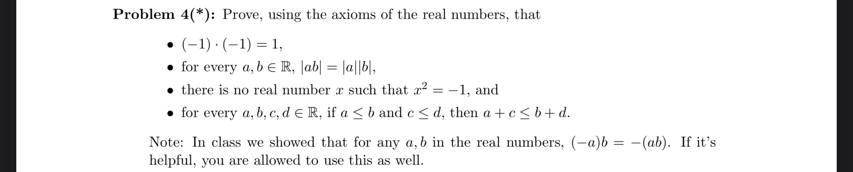 Solved roblem 4(∗) : Prove, using the axioms of the real | Chegg.com