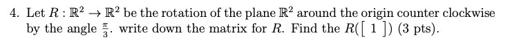 Solved 4. Let R:R2 + R2 be the rotation of the plane R2 | Chegg.com
