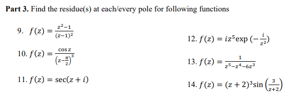 Solved Part 3. Find the residue(s) at each/every pole for | Chegg.com