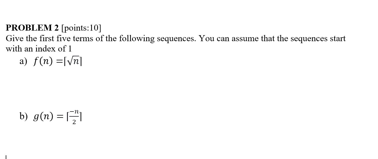 Solved PROBLEM 2 [points:10] Give the first five terms of | Chegg.com