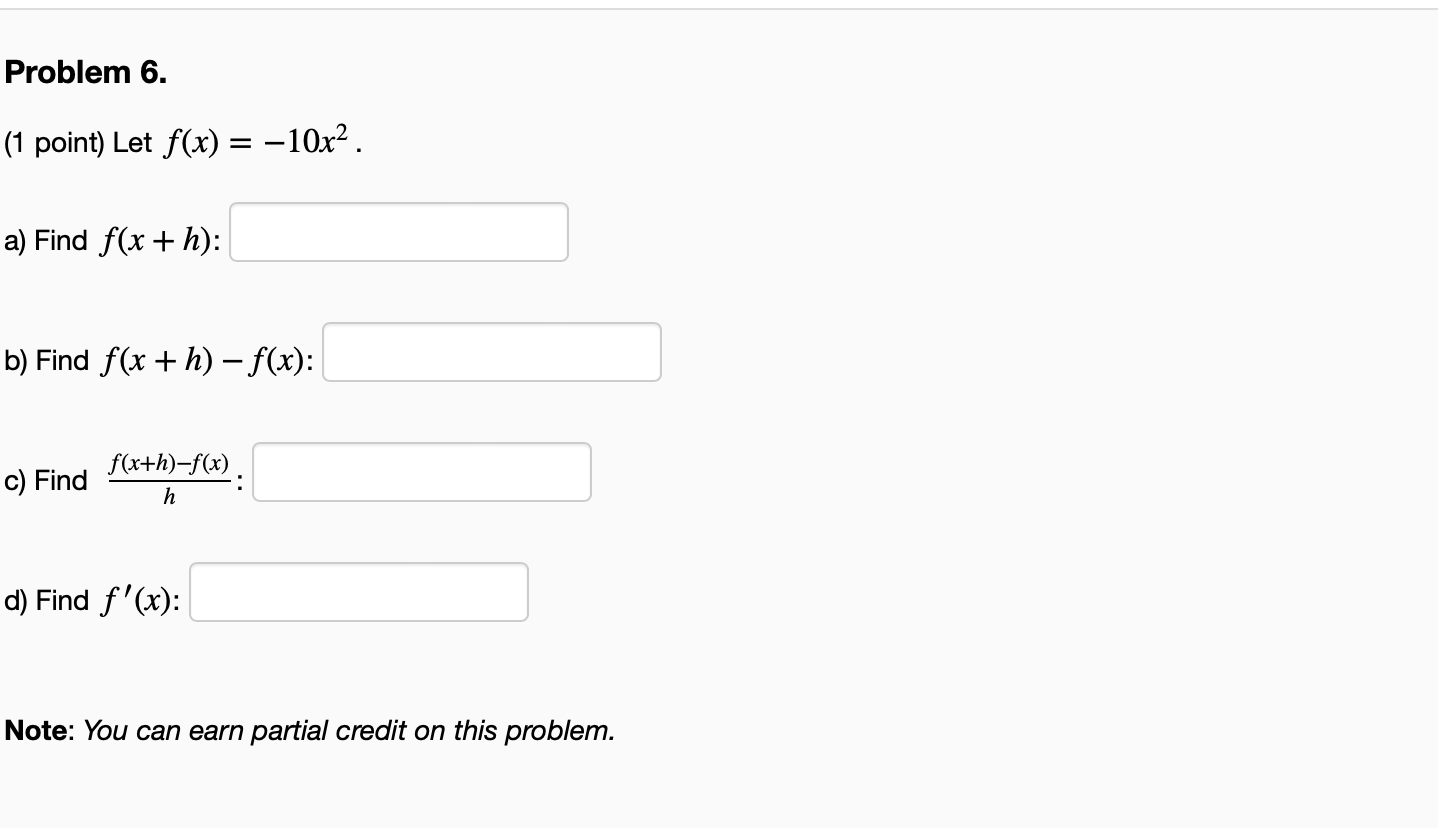 Solved (1 point) Let f(x)=−10x2 a) Find f(x+h) : b) Find | Chegg.com Solved (1 point) Let f(x)=−10x2 a) Find f(x+h) : b) Find | Chegg.com