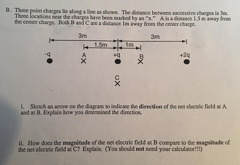 Solved B. Three point charges lie along a line as shown. The | Chegg.com