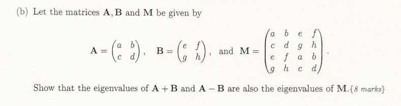 Solved (b) Let the matrices A,B and M be given by | Chegg.com