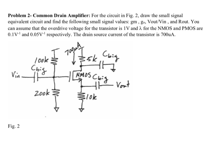 Solved Problem 2- Common Drain Amplifier: For the circuit in | Chegg.com