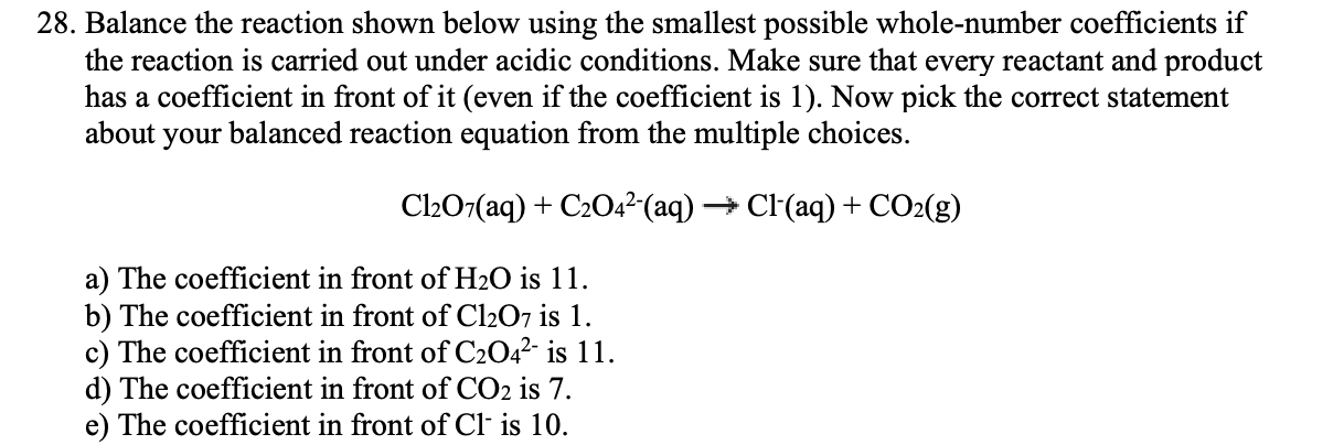 Solved 28. Balance the reaction shown below using the | Chegg.com