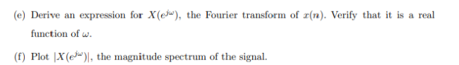 Solved (e) Derive an expression for X(ejω), the Fourier | Chegg.com