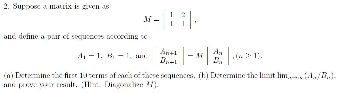 Solved 2. Suppose a matrix is given as 2 M= and define a | Chegg.com
