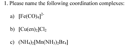 Solved 1. Please name the following coordination complexes: | Chegg.com