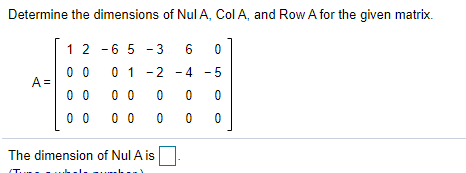 Solved Determine the dimensions of Nul A, Col A, and Row A | Chegg.com