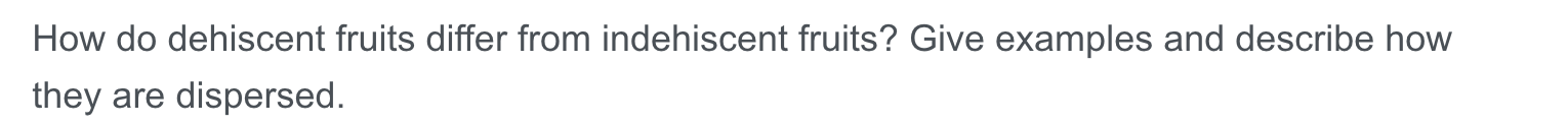 Solved How do dehiscent fruits differ from indehiscent | Chegg.com