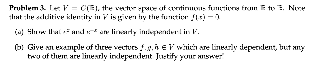 Solved Problem 3. Let V=C(R), the vector space of continuous | Chegg.com