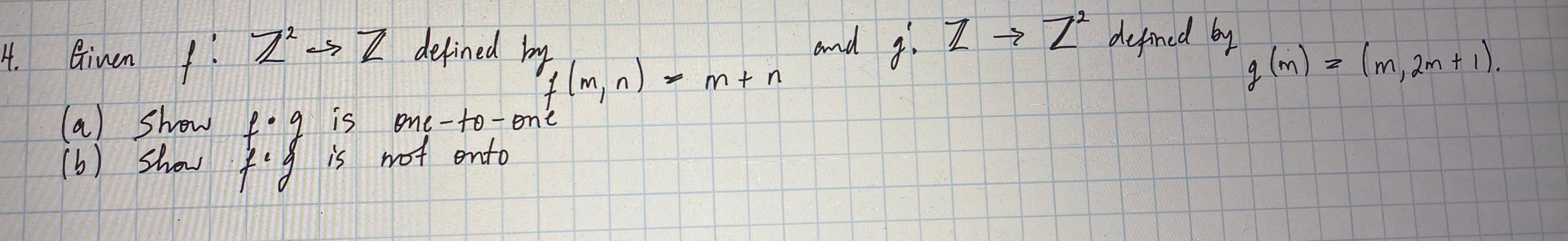 Solved 4. Given f:Z2→Z defined by (a) Show f⋅g is one-to-one | Chegg.com