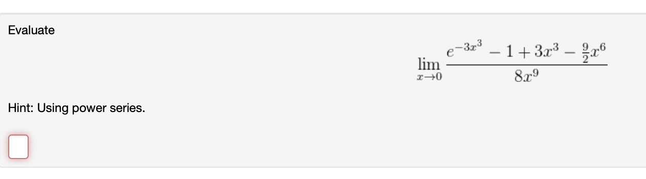 Solved Evaluatelimx→0e-3x3-1+3x3-92x68x9Hint: Using power | Chegg.com