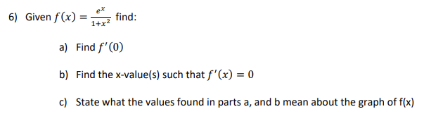 Solved Given f(x)=1+x2ex find: a) Find f′(0) b) Find the | Chegg.com