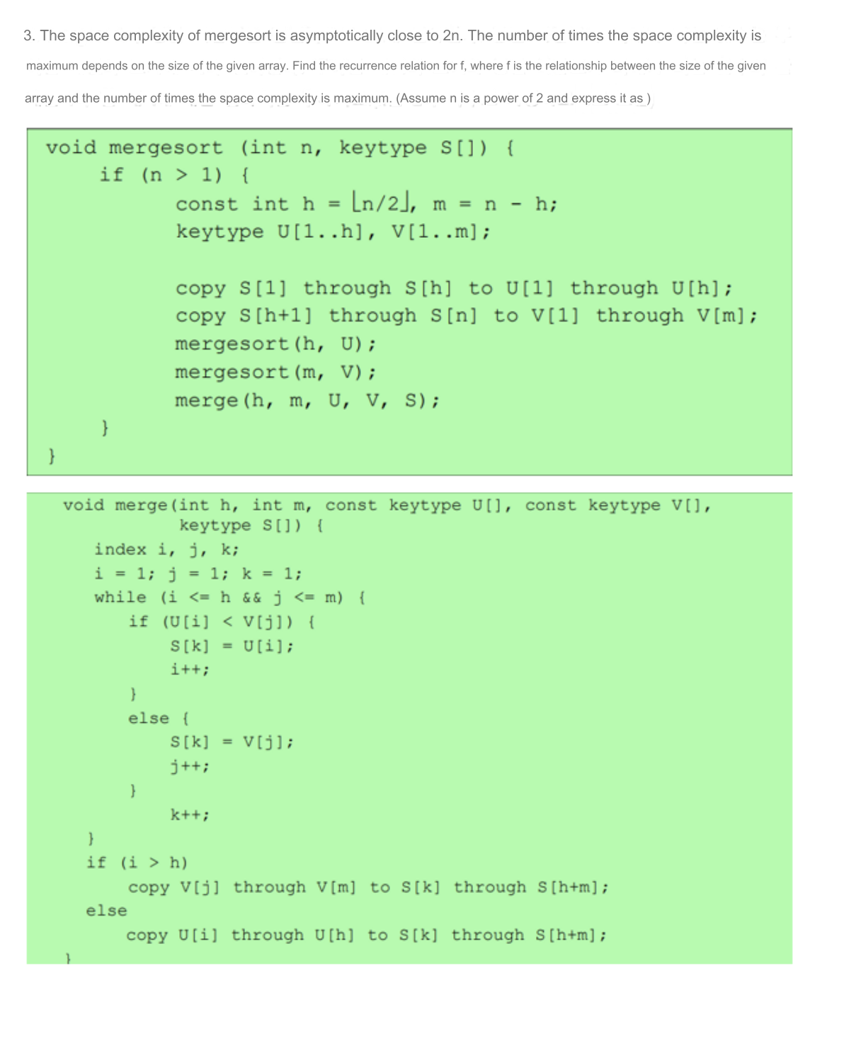 Solved 3. ﻿The space complexity of mergesort is | Chegg.com
