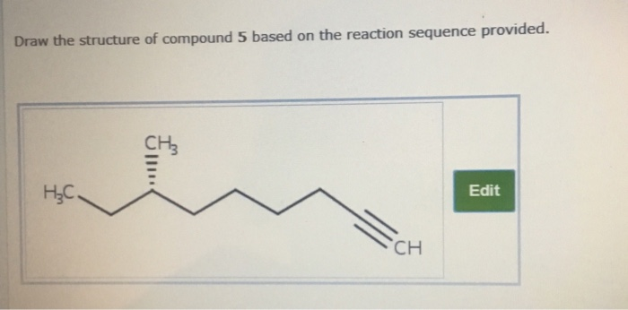 Solved Dra w the structure of compound 5 based on the | Chegg.com Solved Dra w the structure of compound 5 based on the | Chegg.com