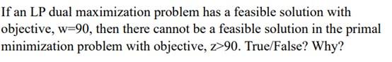 Solved If an LP dual maximization problem has a feasible | Chegg.com