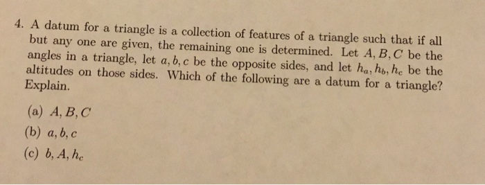 Solved 4. A datum for a triangle is a collection of features | Chegg.com