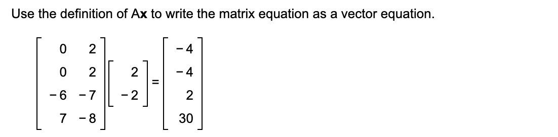 Solved Use the definition of Ax to write the matrix equation | Chegg.com