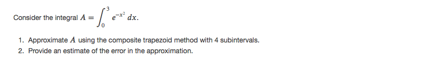 Solved Consider the integral A = dx. 1. Approximate A using | Chegg.com