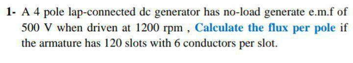 Solved 1- A 4 pole lap-connected dc generator has no-load | Chegg.com