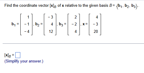Solved by an EXPERT Find the coordinate vector [x]B of x ﻿relative to | Chegg.com
