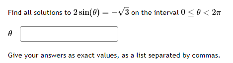Solved Find all solutions to 2sin(θ)=−3 on the interval | Chegg.com