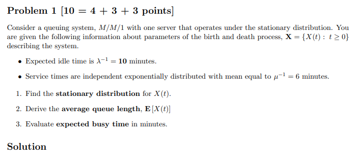 Solved Problem 1 (10 = 4 + 3 + 3 points) Consider a queuing | Chegg.com