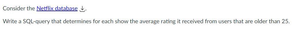 Solved Consider the Netflix database Write a SQL-query that | Chegg.com