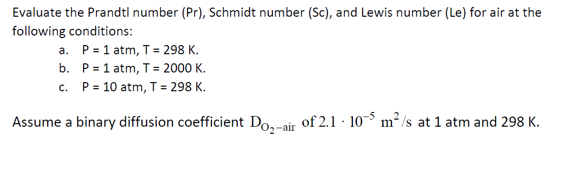 Solved Evaluate the Prandtl number (Pr), Schmidt number | Chegg.com
