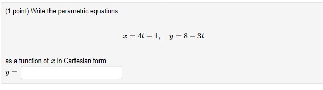 Solved (1 point) Write the parametric equations | Chegg.com