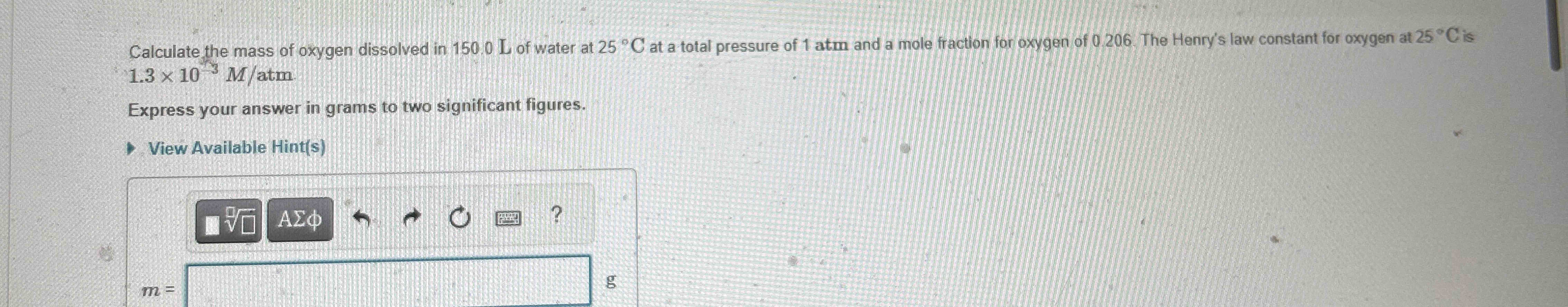 Solved Calculate the mass of oxygen dissolved in 150.0L of | Chegg.com